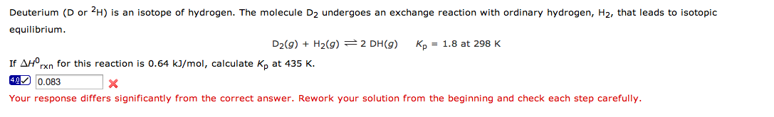 Solved Deuterium (D or 2H) is an isotope of hydrogen. The | Chegg.com