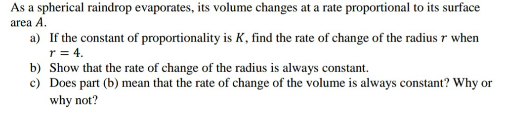 Solved As a spherical raindrop evaporates, its volume | Chegg.com