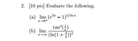 Solved Evaluate the following lim_x right arrow 0^+ (e^2x - | Chegg.com