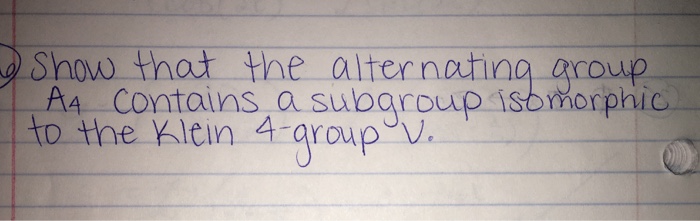 Solved Show that the alternating group contains a subgroup | Chegg.com