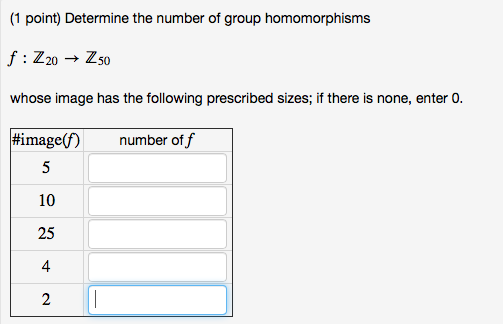 Solved (1 point) Determine the number of group homomorphisms | Chegg.com