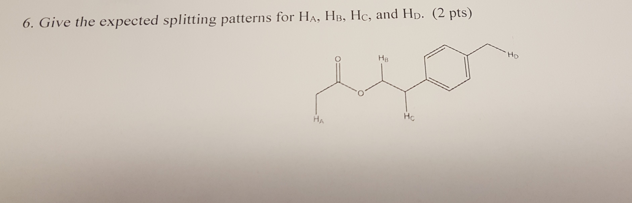 Solved Give the expected splitting patterns for H_A, H_B, | Chegg.com