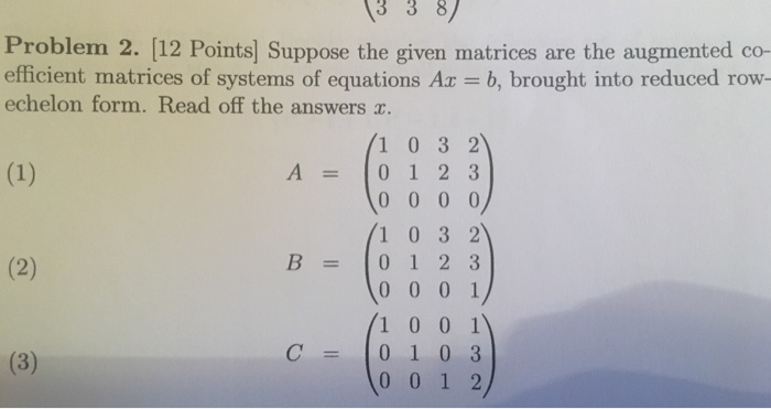 Solved Suppose the given matrices are the augmented | Chegg.com