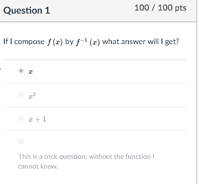Solved Question 1 100/100 pts If I compose f (x) by f1 (x) | Chegg.com