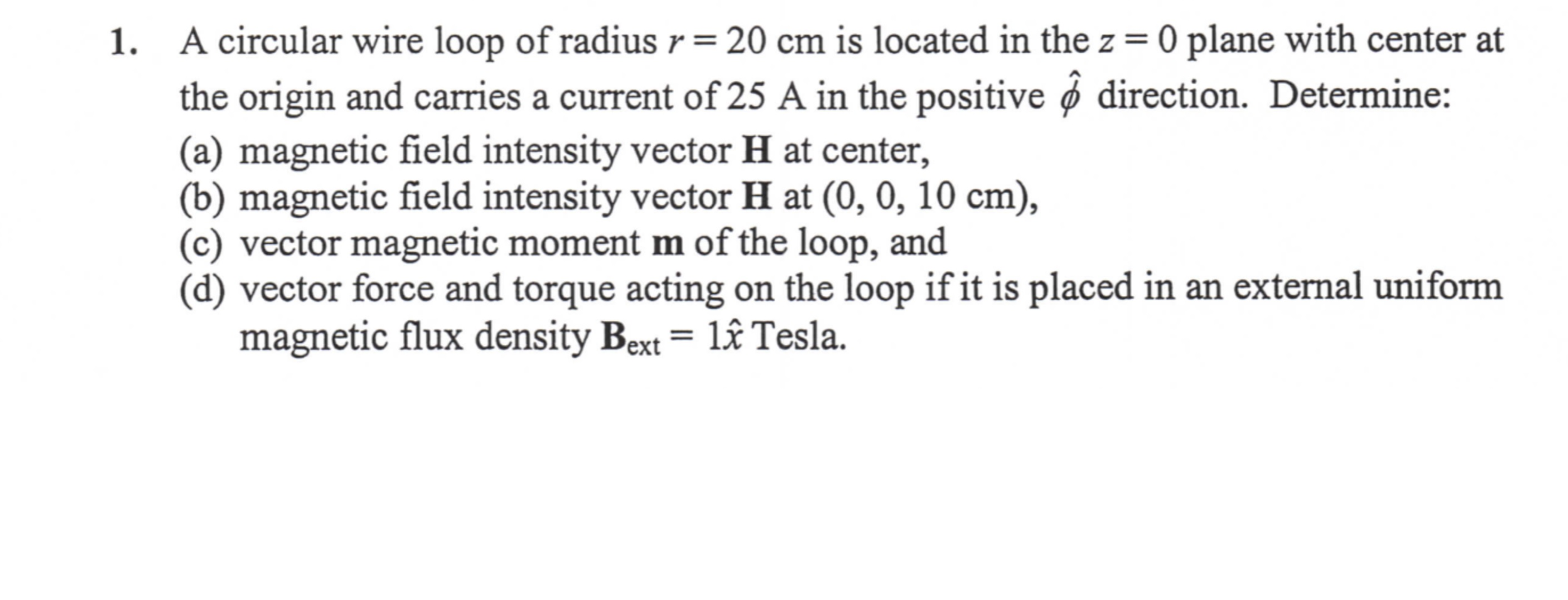 Solved 1. A circular wire loop of radius r = 20 cm is | Chegg.com