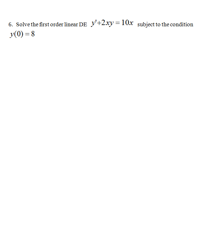 Solved Solve the first order linear DE y' + 2xy = 10x | Chegg.com