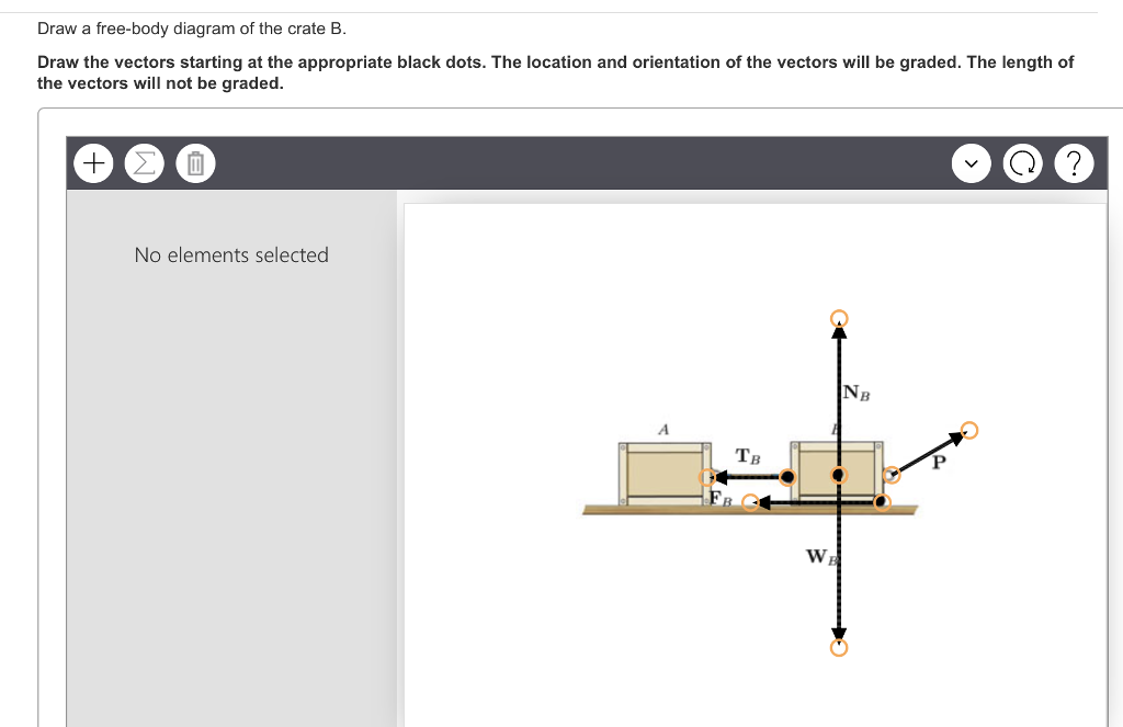 Solved Draw a free-body diagram of the crate B. Draw the | Chegg.com
