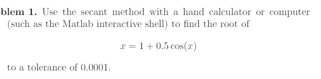 Solved Use the secant method with a hand calculator or | Chegg.com