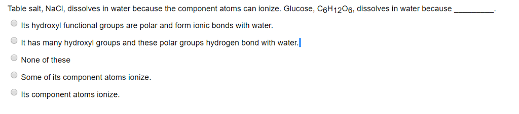 Solved Table salt, Nacl, dissolves in water because the | Chegg.com