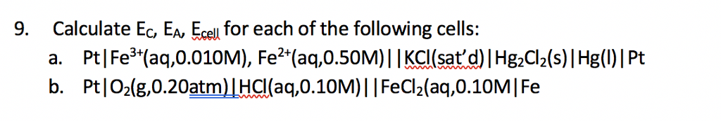Solved 9. Calculate Ec EA, Ecell for each of the following | Chegg.com