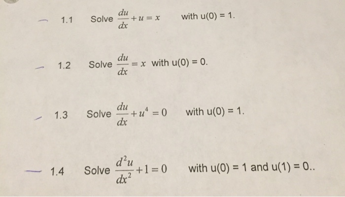 Solved Solve du/dx + u = x with u(0) = 1. Solve du/dx = x | Chegg.com