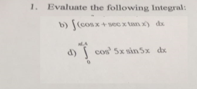 Solved 1. Evaluate the following Integral: b) (cos x+sec x | Chegg.com