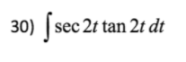Solved Integral sec 2t tan 2t dt | Chegg.com