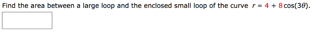 Solved Find the area between a large loop and the enclosed | Chegg.com