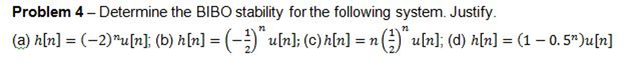 Solved Determine the BIBO stability for the following | Chegg.com
