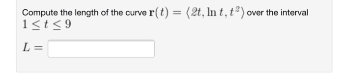 Solved Compute the length of the curve r(t)