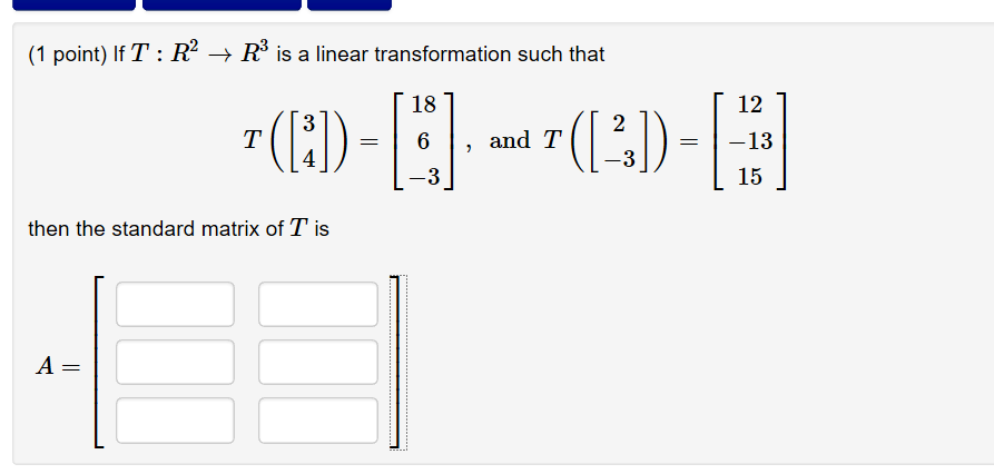 Solved (1 point) If T : R2 → R3 is a linear transformation | Chegg.com