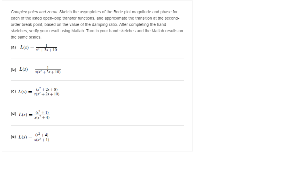 Solved Complex poles and Zeros. Sketch the asymptotes of the | Chegg.com