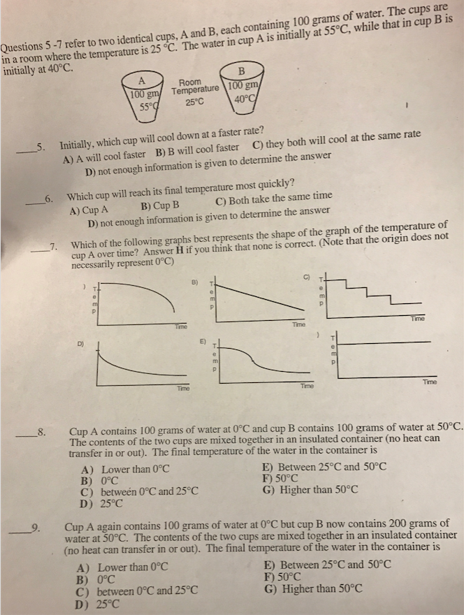 Solved Questions 5-7 refer to two identical cups, A and B, | Chegg.com