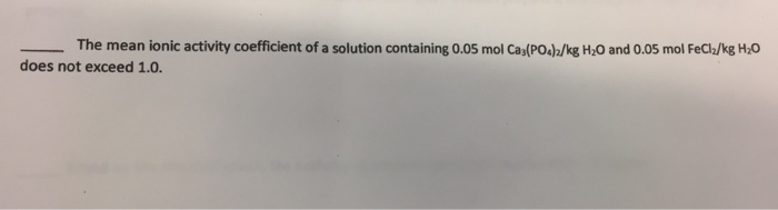 Solved The mean Ionic activity coefficient of a solution | Chegg.com