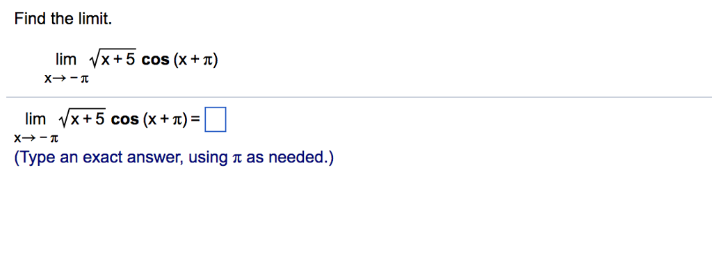 Solved Find the limit. lim x + 5 cos (x + π) lim x + 5 cos | Chegg.com
