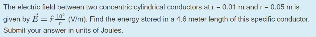Solved The electric field between two concentric cylindrical | Chegg.com