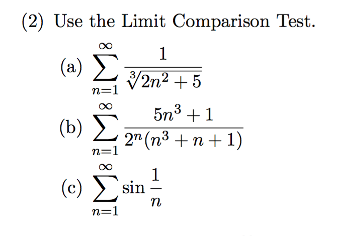 Solved Use the Limit Comparison Test. Sigma_n=1^infinity | Chegg.com