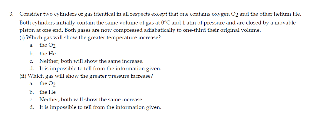 Solved Note: the answer should be (b. He) for both, but can | Chegg.com