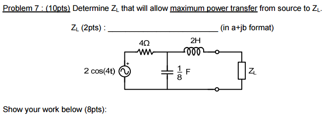 Solved Determine ZL, that will allow maximum power transfer | Chegg.com