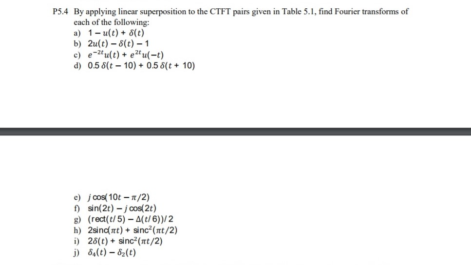 Solved By applying linear superposition to the CTFT pairs | Chegg.com