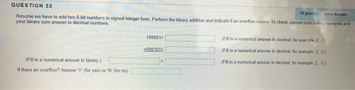 Solved Assume we have to add two 6 bit numbers in signed | Chegg.com
