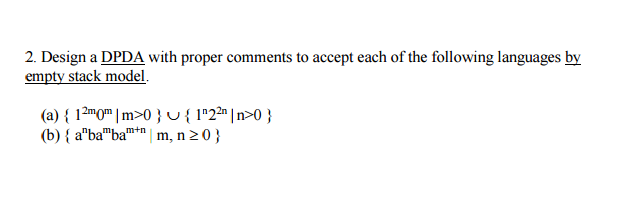 Solved Design a DPDA with proper comments to accept each of | Chegg.com