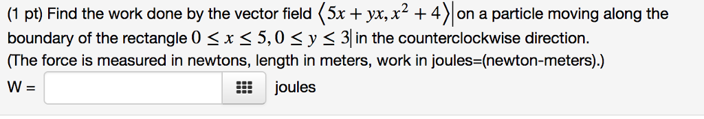 Solved Find the work done by the vector field lang 5x + yx, | Chegg.com