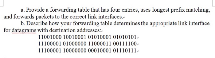 Solved Chapter4-P9. Consider a datagram network using 32-bit | Chegg.com Solved Chapter4-P9. Consider a datagram network using 32-bit | Chegg.com