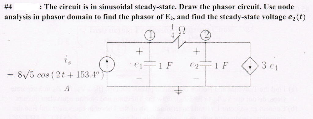 Solved #4 : The circuit is in sinusoidal steady-state. Draw | Chegg.com