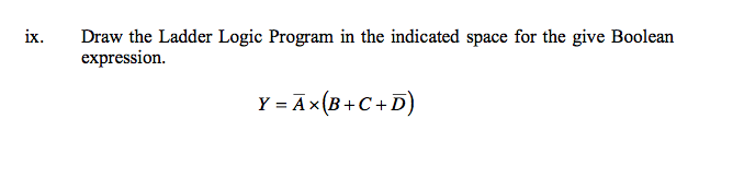 Solved ix. Draw the Ladder Logic Program in the indicated | Chegg.com