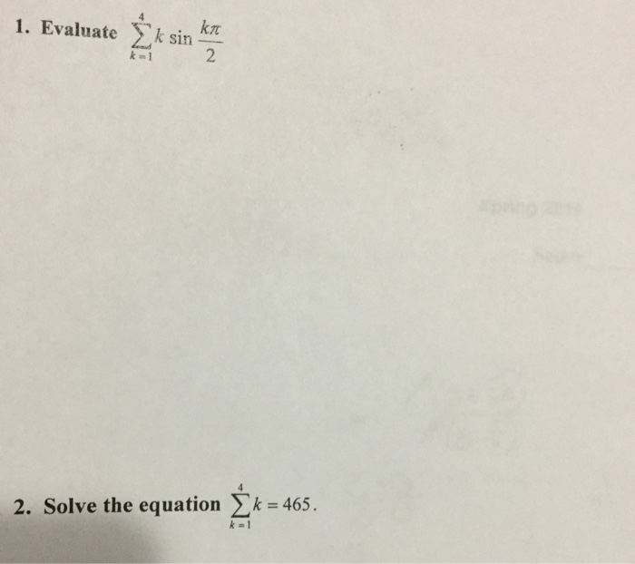 Solved Evaluate sigma^4_k = 1 k sin k pi/2 Solve the | Chegg.com