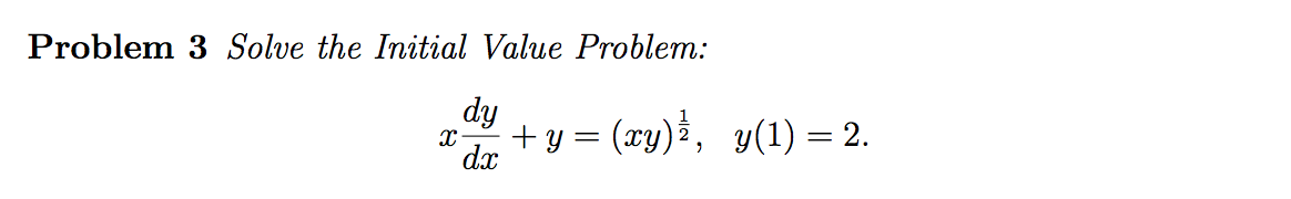 Solved Solve the Initial Value Problem: x dy/dx + y = | Chegg.com