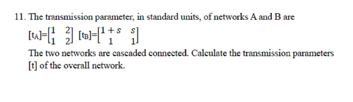 Solved The transmission parameter, in standard units, of | Chegg.com