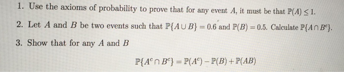 Solved Use the axioms of probability to prove that for any | Chegg.com