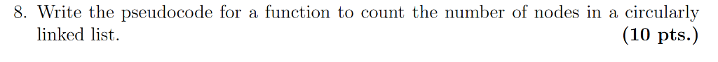 Solved 8. Write the pseudocode for a function to count the | Chegg.com