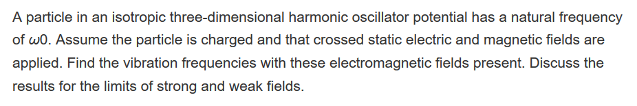 Solved A particle in an isotropic three-dimensional harmonic | Chegg.com