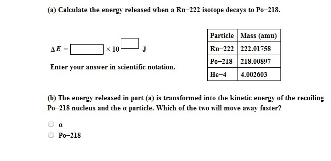 Solved Calculate the energy released when a Rn-222 isotope | Chegg.com