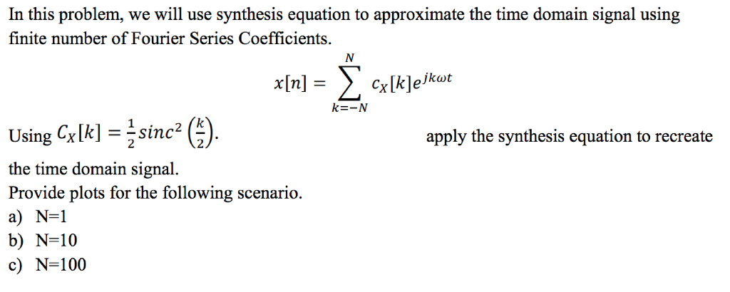Solved In this problem, we will use synthesis equation to | Chegg.com