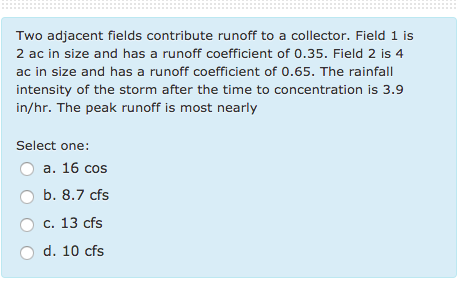 Solved Two adjacent fields contribute runoff to a collector. | Chegg.com
