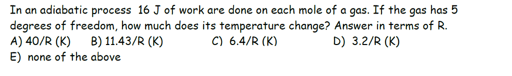 Solved In an adiabatic process 16 J of work are done on each | Chegg.com