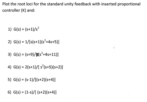 Solved Plot the root loci for the standard unity feedback | Chegg.com