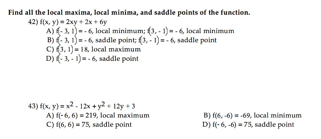 Solved Find all the local maxima, local minima, and saddle | Chegg.com