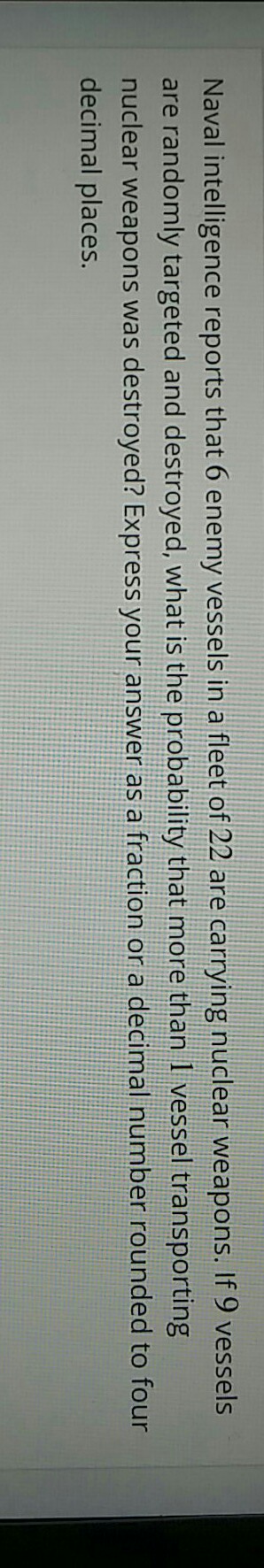 Solved Naval intelligence reports that 6 enemy vessels in a | Chegg.com