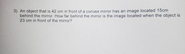 Solved 3) An object that is 42 cm in front of a convex mirar | Chegg.com